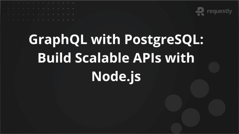 GraphQL with PostgreSQL: Build Scalable APIs with Node.js