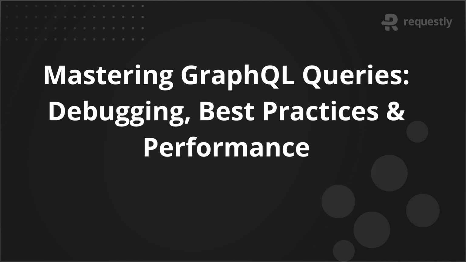 Mastering GraphQL with React: Efficient Data Fetching and Debugging
