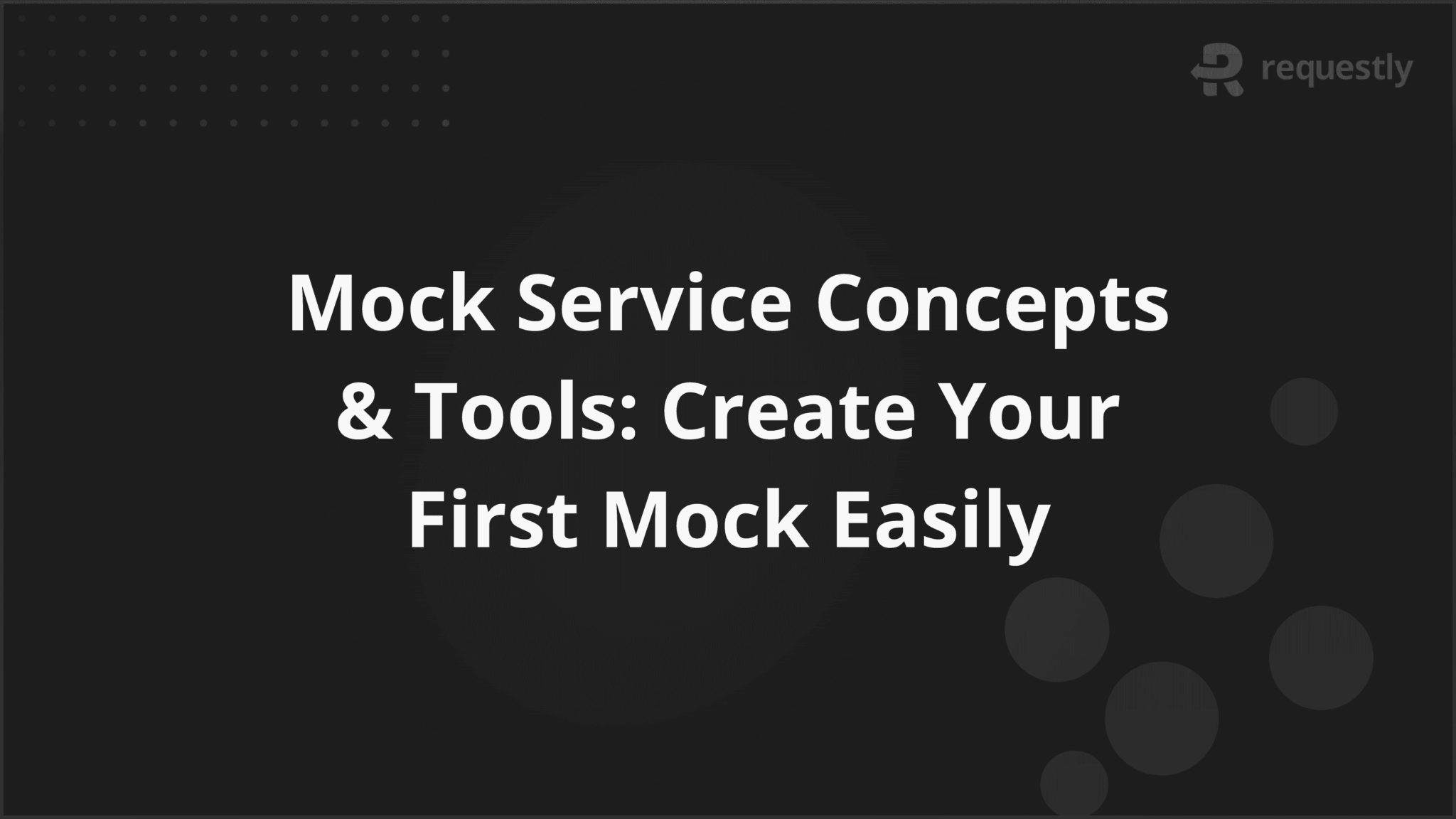 Mock Service Concepts & Tools: Create Your First Mock Easily