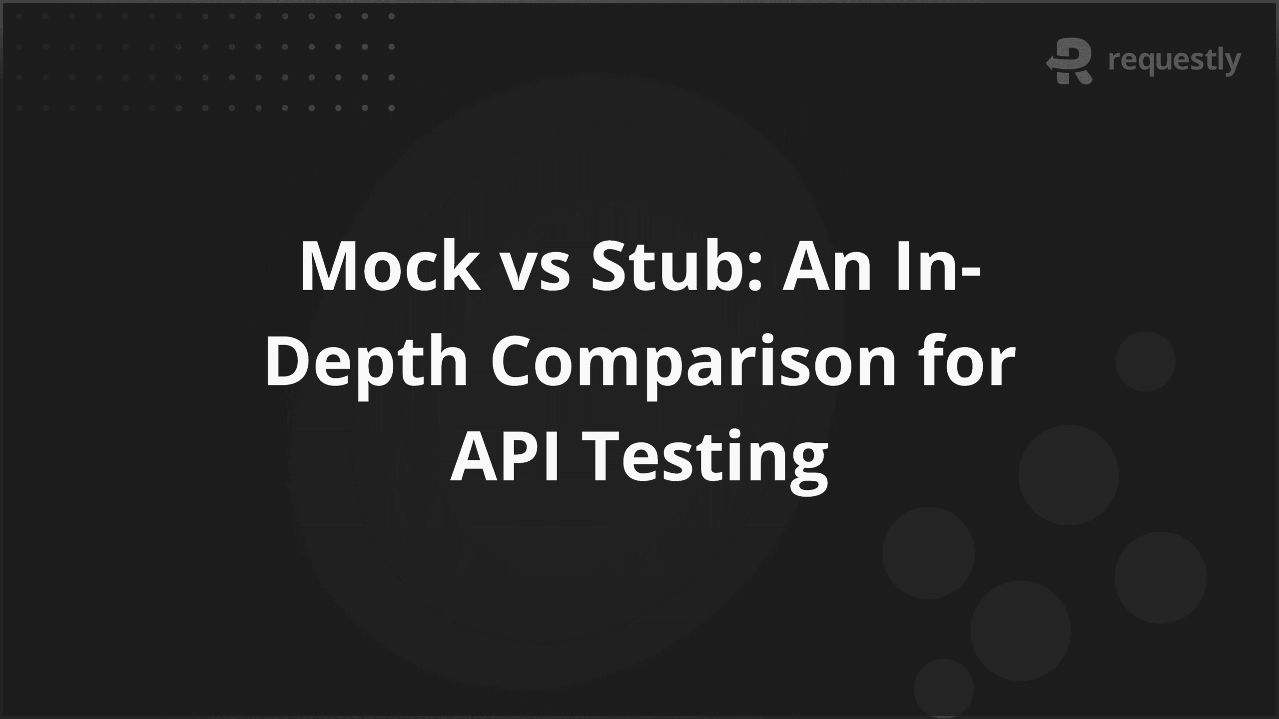 Mock vs Stub: An In-Depth Comparison for API Testing