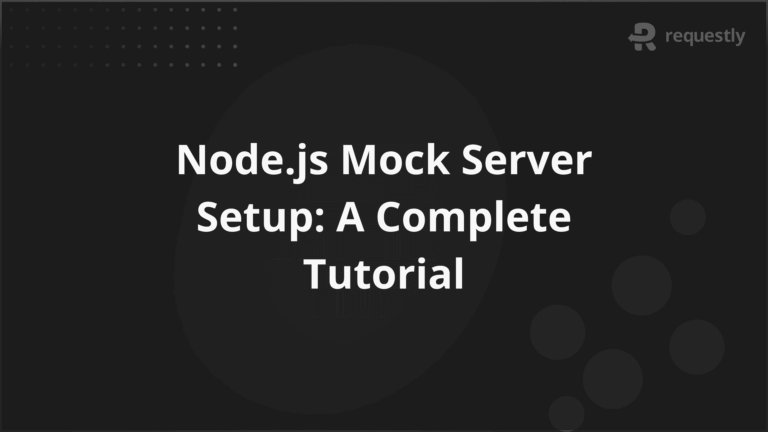 Node.js Mock Server Setup: A Complete Tutorial