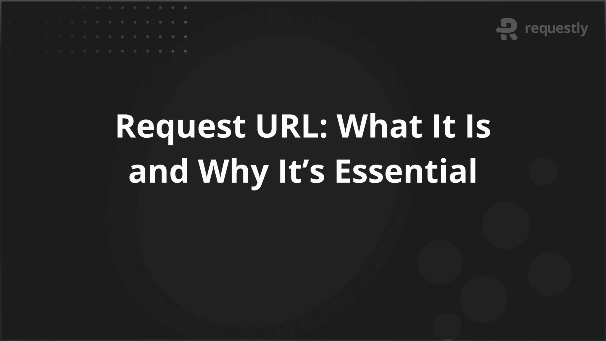 Request URL: What It Is and Why It’s Essential