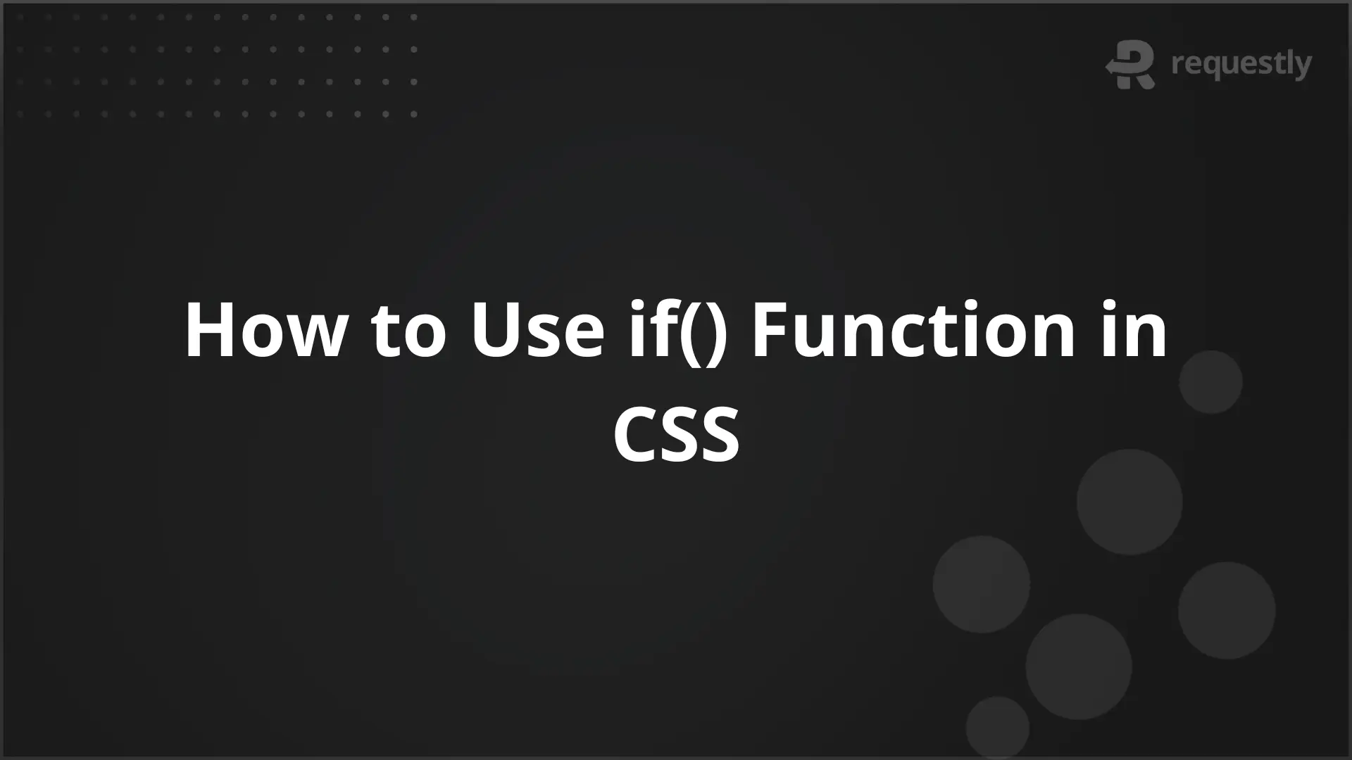 How to Use the if() Function in CSS