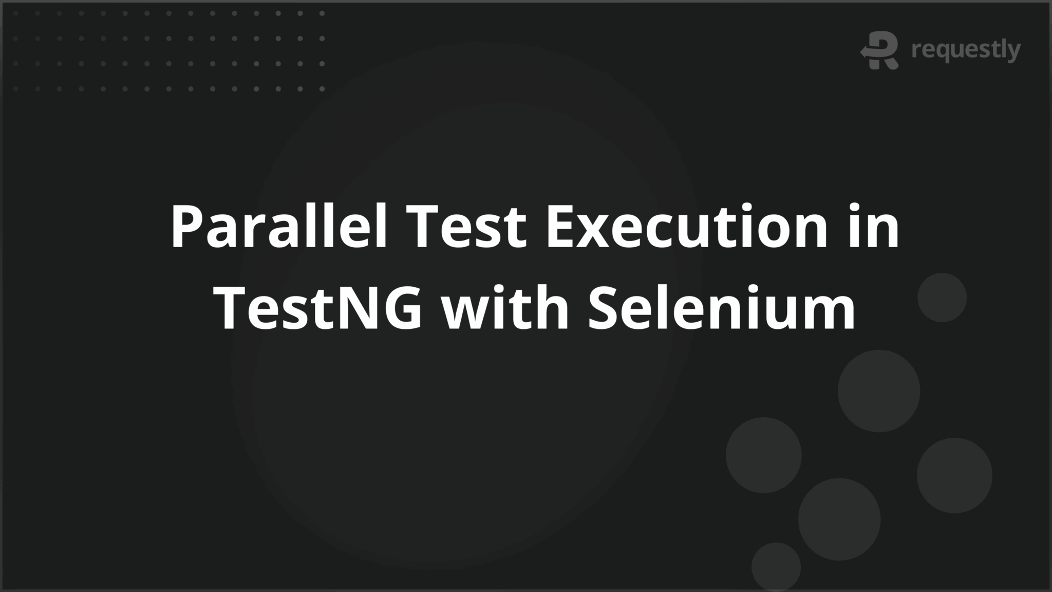 What is TestNG: A Beginner’s Guide to Selenium Automation