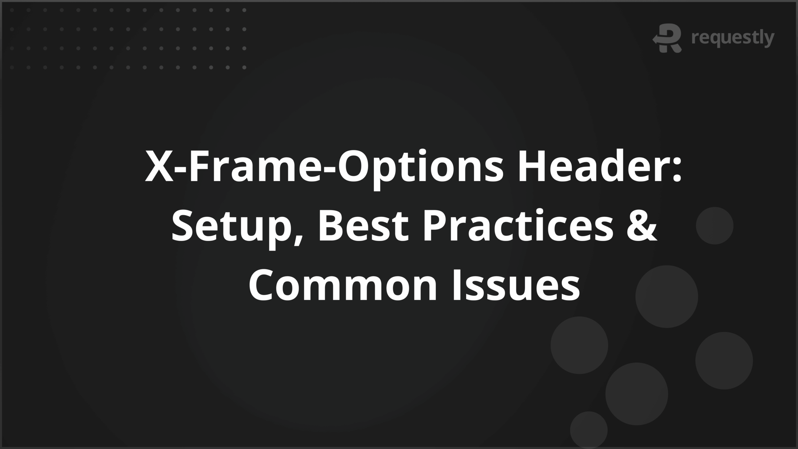 X-Frame-Options Header: Setup & Best Practices