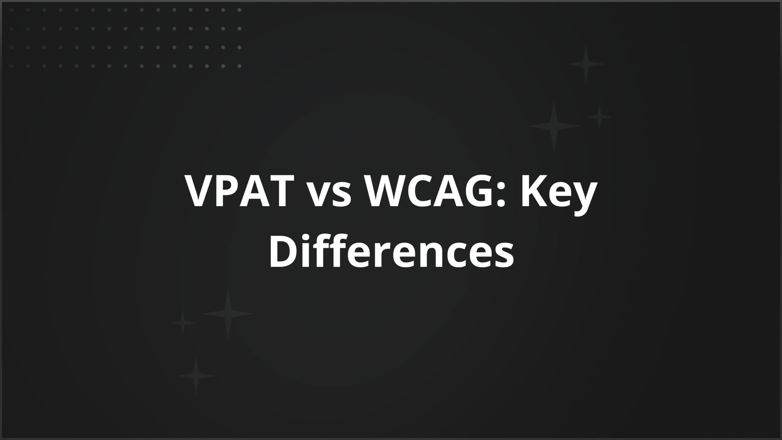 VPAT vs WCAG: Key Differences