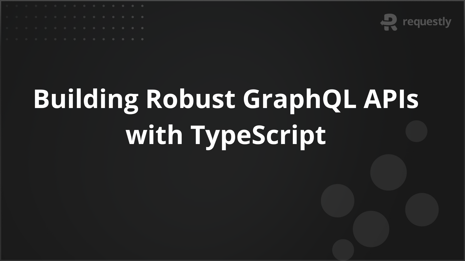 GraphQL with PostgreSQL: Build Scalable APIs with Node.js