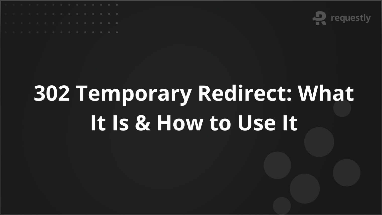 302 Temporary Redirect: What It Is & How to Use It