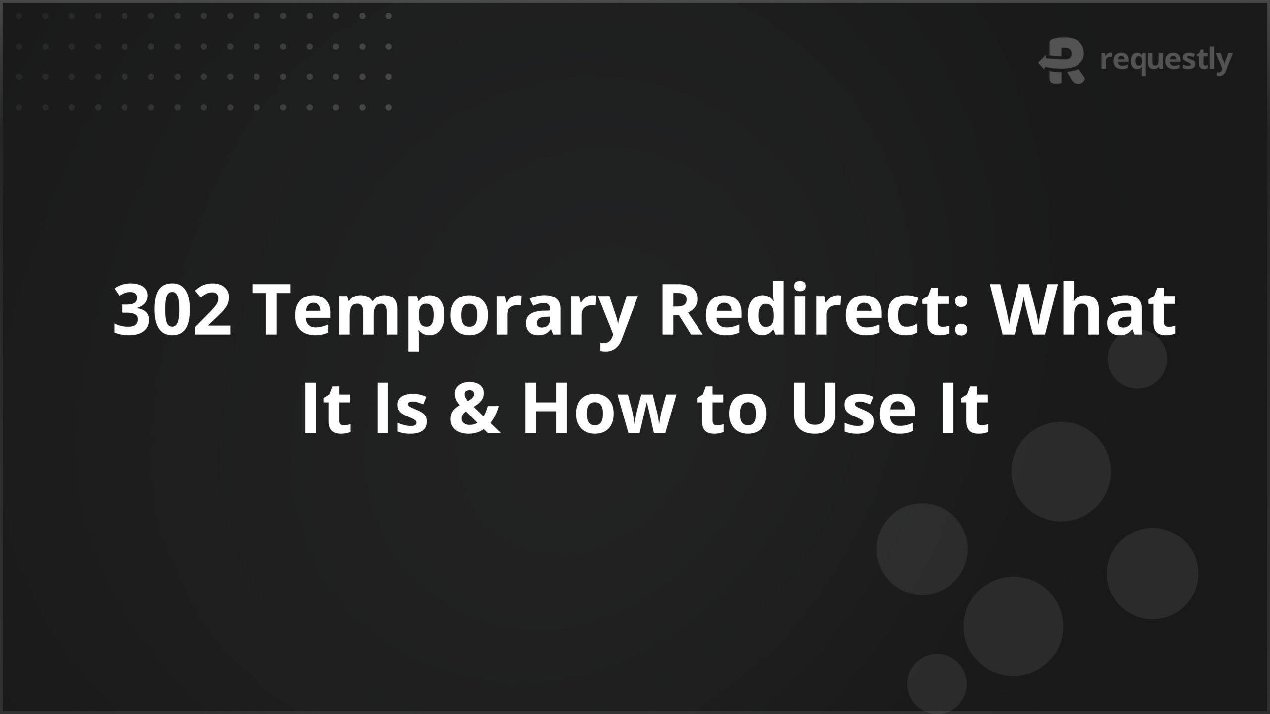 302 Temporary Redirect What It Is How To Use It